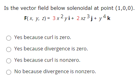 Solved Is the vector field below solenoidal at point | Chegg.com