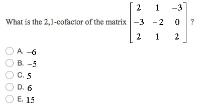 Solved 2 1 3 What is the 2,1-cofactor of the matrix -3 -2 0? | Chegg.com
