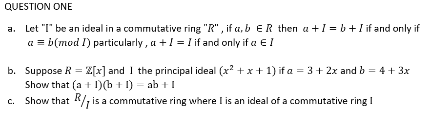 Solved a. Let "I" be an ideal in a commutative ring "R", if | Chegg.com