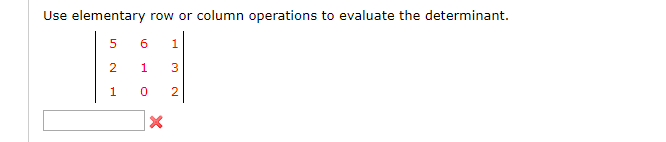 Solved Use elementary row or column operations to evaluate | Chegg.com