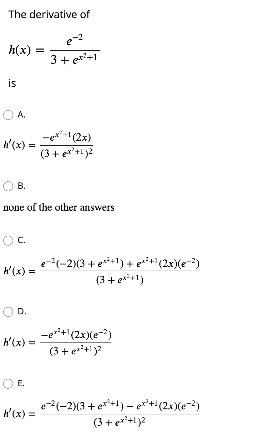 Solved The derivative of h(x) 3 + ex2+1 is A. -ex2+1 (2x) | Chegg.com