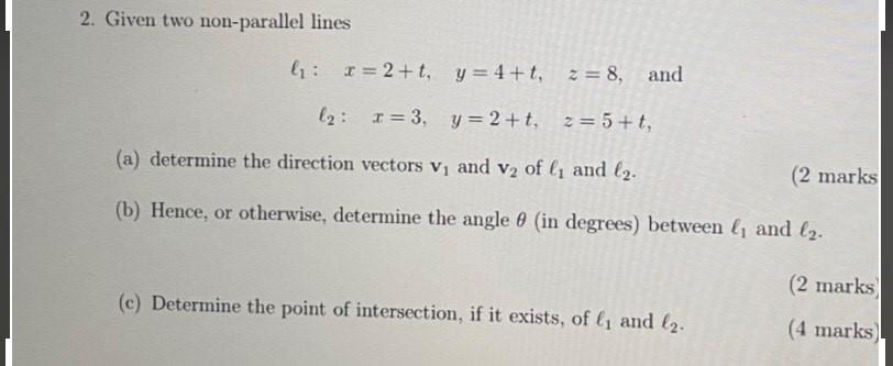 Solved 2. Given two non-parallel lines l: r= 2 + t, y = 4+t, | Chegg.com