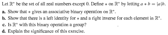 Solved Let R* be the set of all real numbers except 0. | Chegg.com