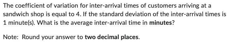 Solved The coefficient of variation for inter-arrival times | Chegg.com