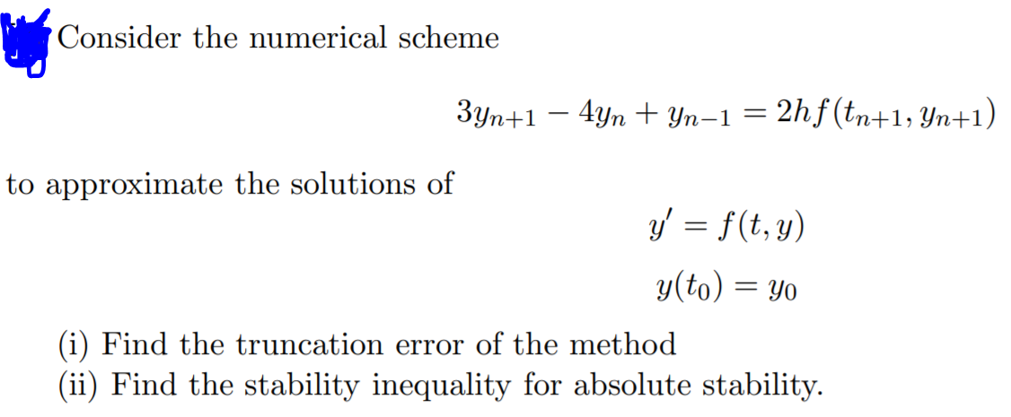 Solved Consider the numerical scheme 3yn+1 – 4yn + Yn-1 = | Chegg.com