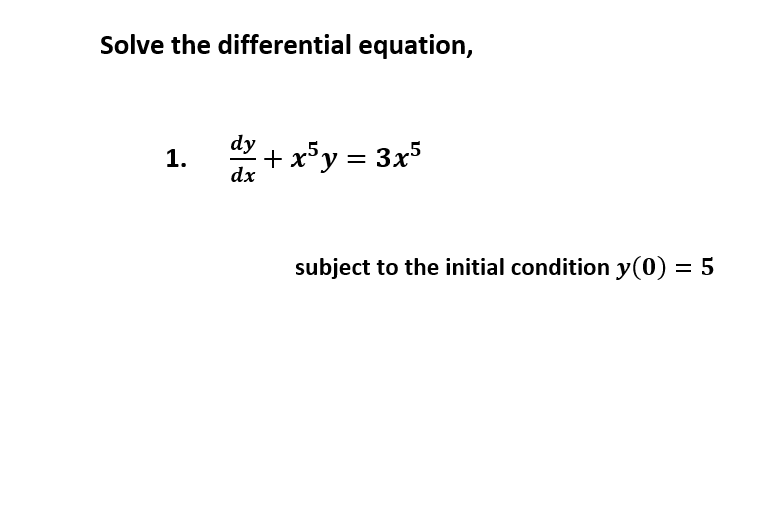 Solved Solve the differential equation, 1. dy +x+y = 3x5 dx | Chegg.com