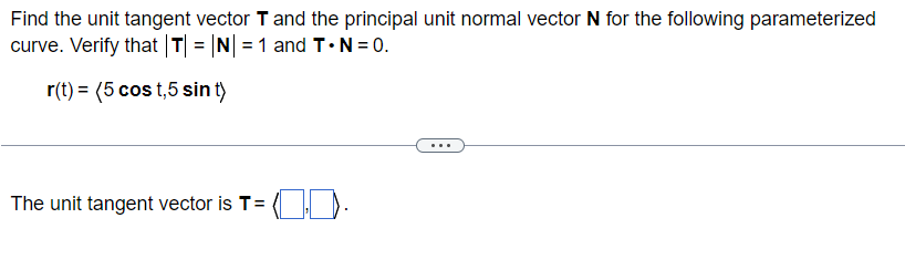 Solved Find the unit tangent vector T ﻿and the principal | Chegg.com