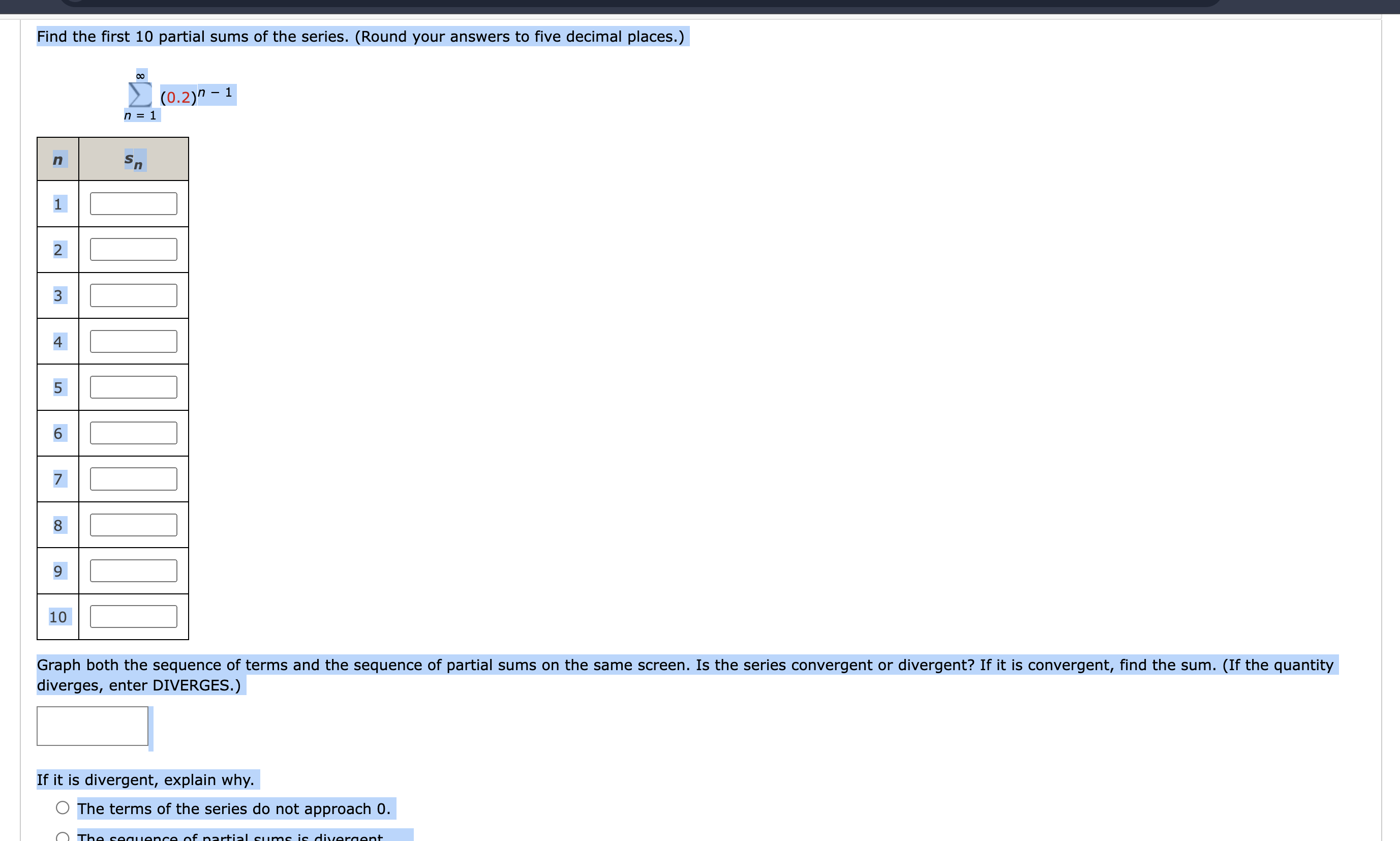 Solved Find the first 10 ﻿partial sums of the series. (Round | Chegg.com