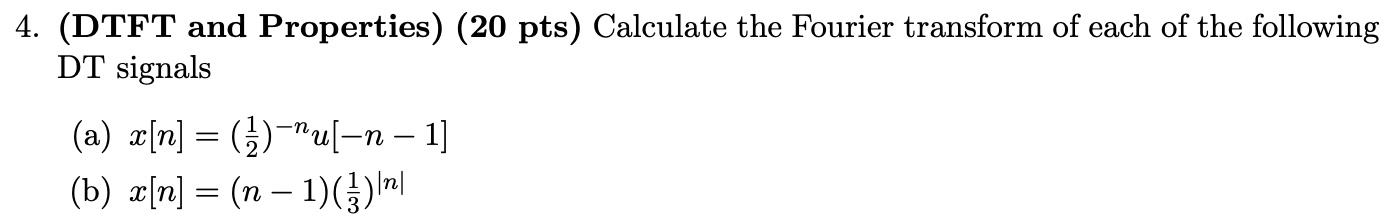 Solved 4. (DTFT and Properties) (20 pts) Calculate the | Chegg.com