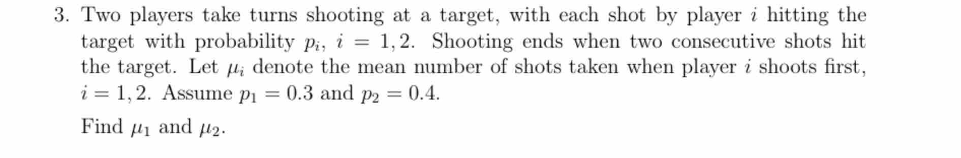 Solved Two players take turns shooting at a target, with | Chegg.com