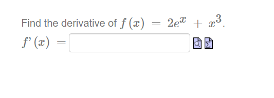 Solved Find the derivative of f(x)=2ex+x3. f′(x)= 응 | Chegg.com