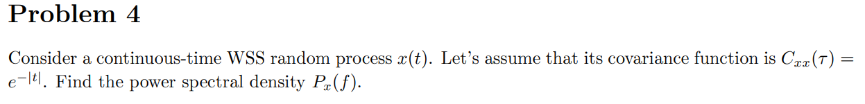 Solved Problem 4 Consider a continuous-time WSS random | Chegg.com