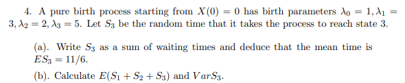 Solved 4. A pure birth process starting from X(0)=0 has | Chegg.com