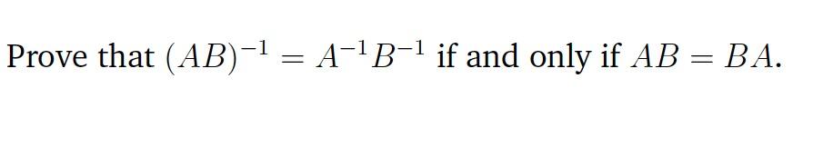 Solved Note that (AB)^-1 is the inverse matrix and A^-1 and | Chegg.com