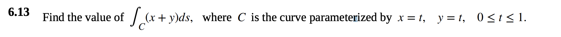 Solved Find the value of ∫ C (x + y)ds, where C is the | Chegg.com