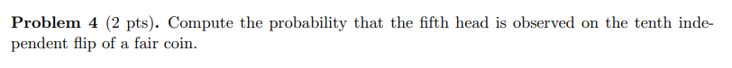 Solved Problem 4 (2 pts). Compute the probability that the | Chegg.com