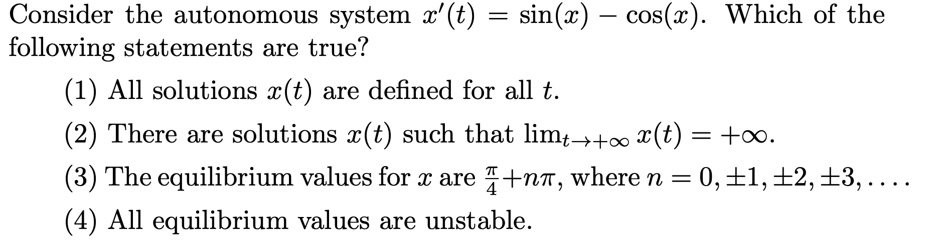 Solved Consider the autonomous system x′(t)=sin(x)−cos(x). | Chegg.com