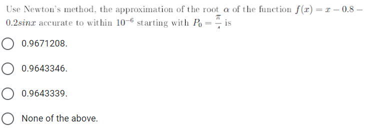 Solved Use Newton's method, the approximation of the root α | Chegg.com