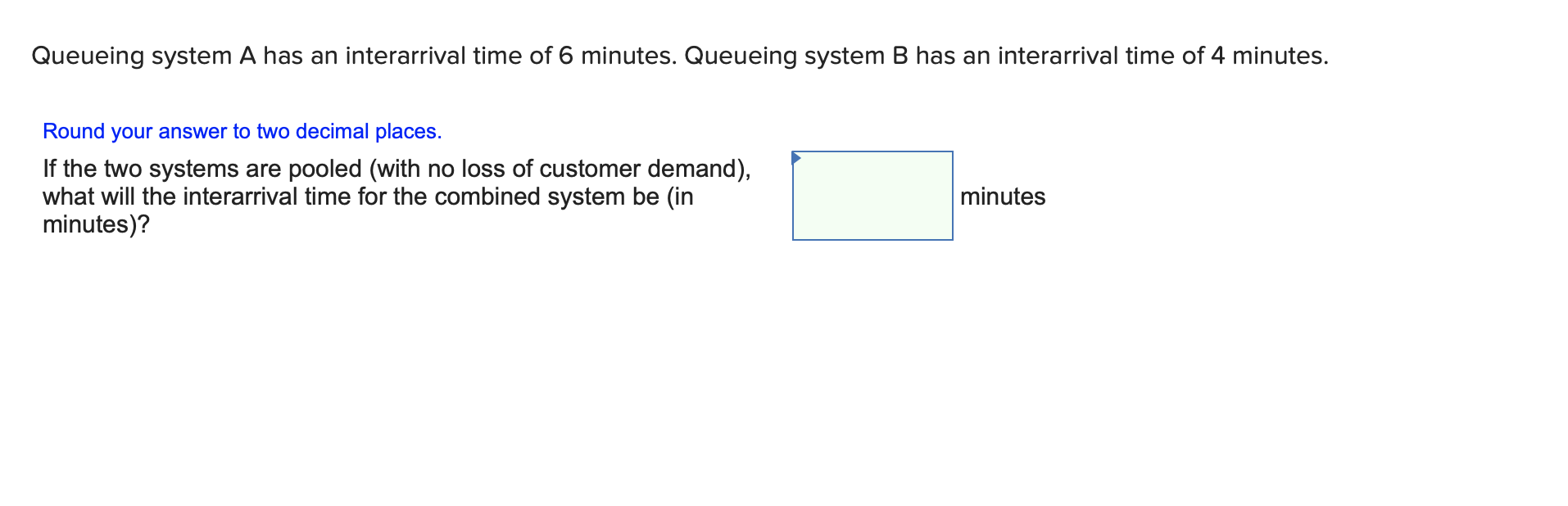 Solved Queueing system A has an interarrival time of 6 | Chegg.com