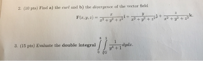 Solved 2. (10 pts) Find a) the curl and b) the divergence of | Chegg.com