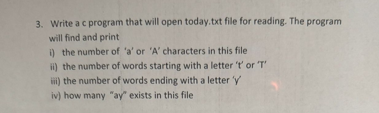 Solved 3. ﻿Write a c program that will open today.txt file | Chegg.com