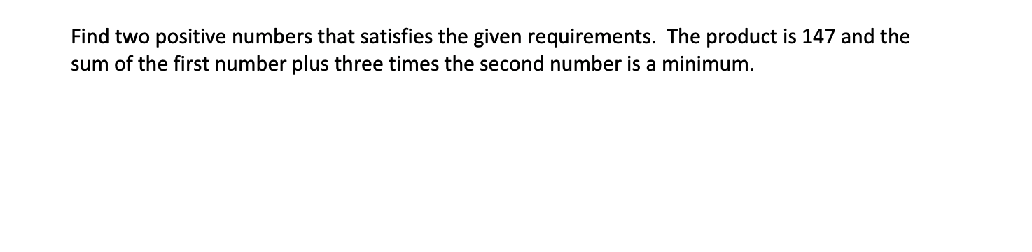 Solved Find two positive numbers that satisfies the given | Chegg.com