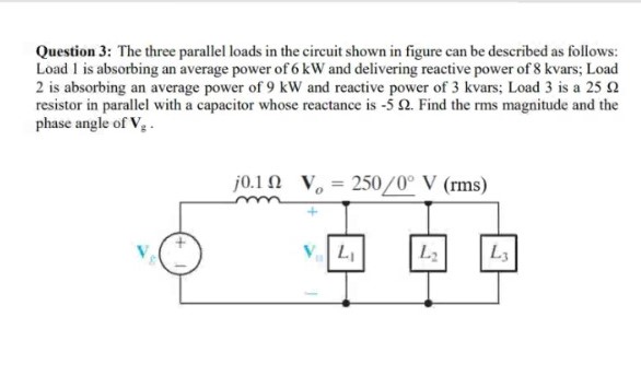 Solved Question 3: The three parallel loads in the circuit | Chegg.com
