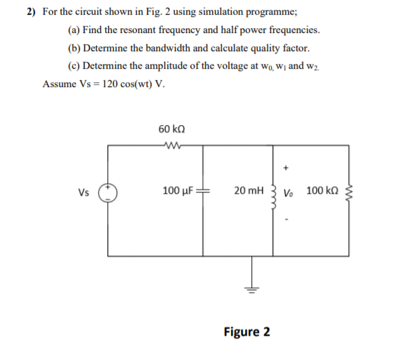 Solved 2) For the circuit shown in Fig. 2 using simulation | Chegg.com