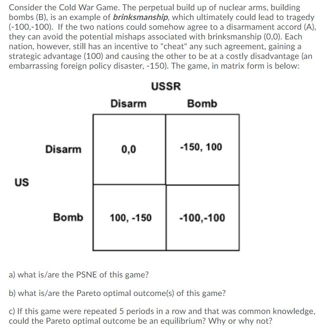 Solved Consider the Cold War Game. The perpetual build up of | Chegg.com