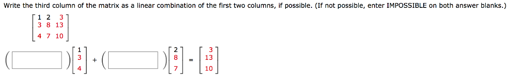 Solved Write the third column of the matrix as a linear | Chegg.com