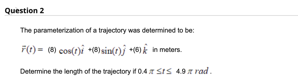 Solved The parameterization of a trajectory was determined | Chegg.com