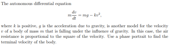 Solved The autonomous differential equation mdtdv=mg−kv2, | Chegg.com