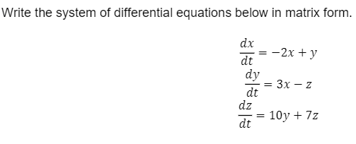 Solved Write the system of differential equations below in | Chegg.com