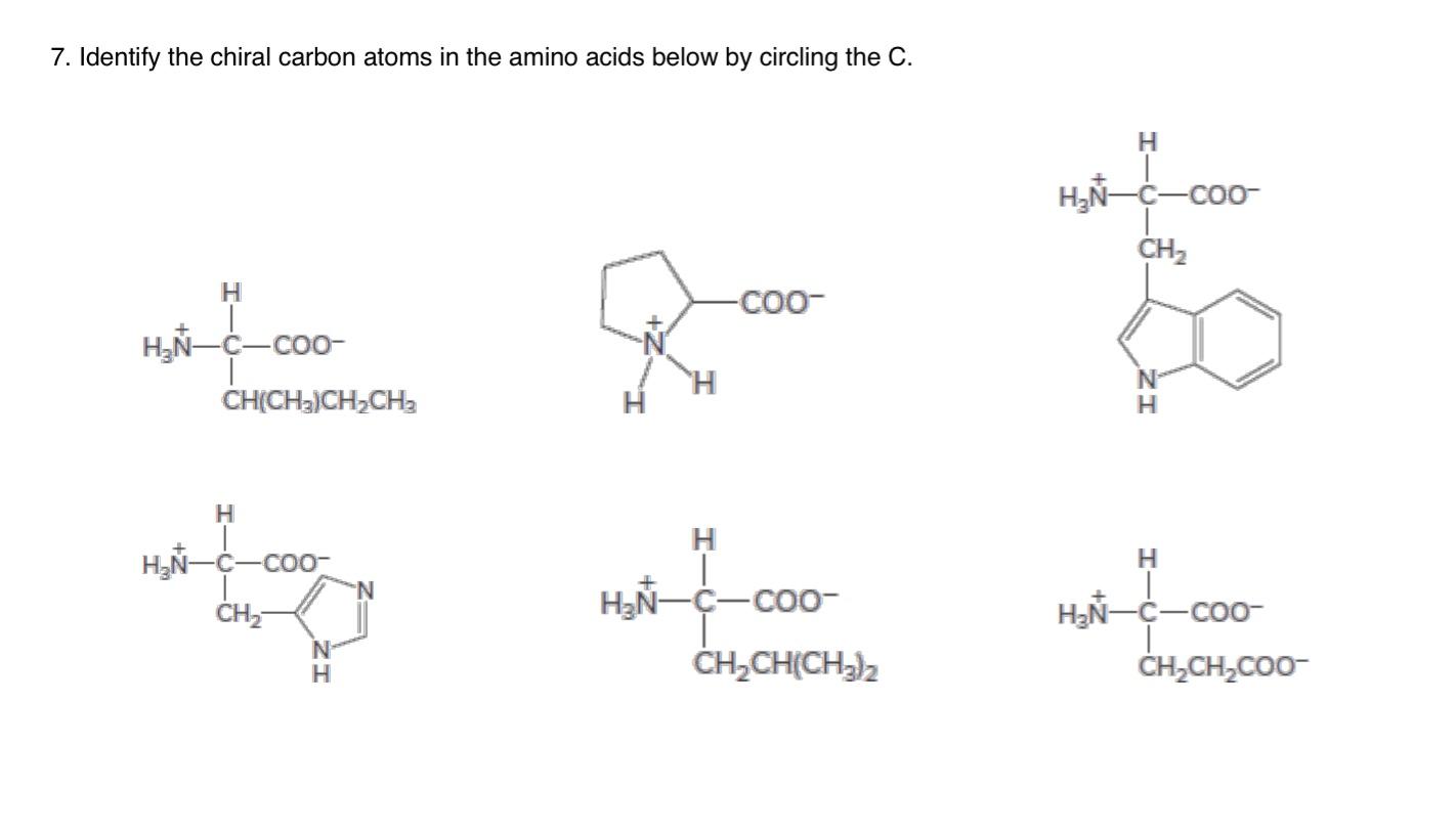 Solved 7. Identify the chiral carbon atoms in the amino | Chegg.com
