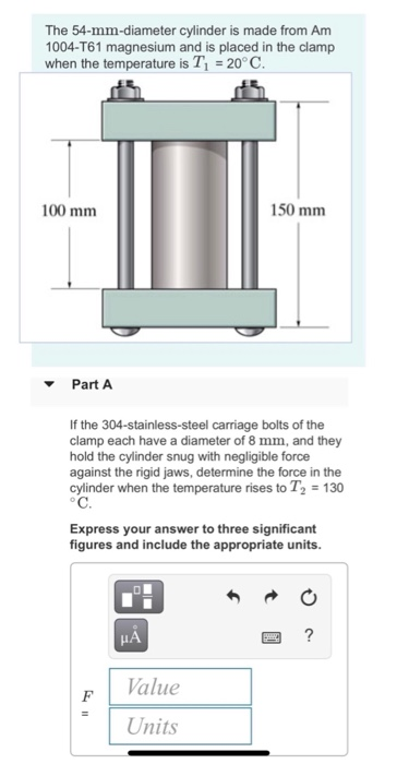 Solved The 54-mm-diameter cylinder is made from Am 1004-T61 | Chegg.com
