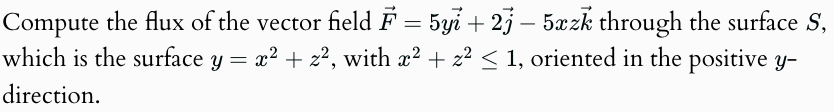 [Solved]: Compute the flux of the vector field vec(F)=5yvec(