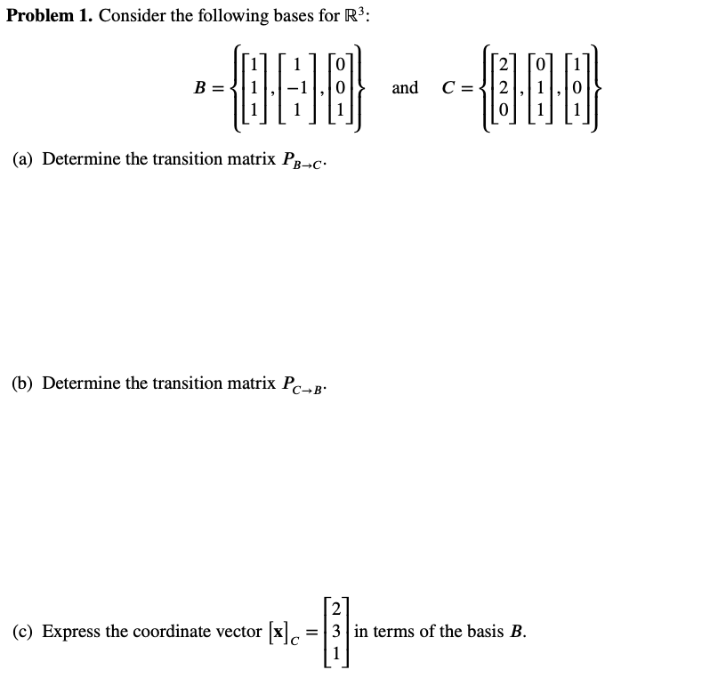 Solved Problem 1. ﻿Consider the following bases for R3 | Chegg.com
