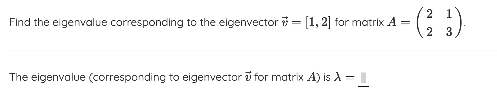 Solved Find the eigenvalue corresponding to the eigenvector | Chegg.com