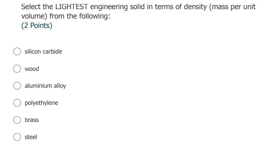 Solved Select the LIGHTEST engineering solid in terms of | Chegg.com