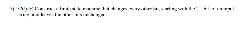 Solved 7) (20 pts) Construct a finite state machine that | Chegg.com