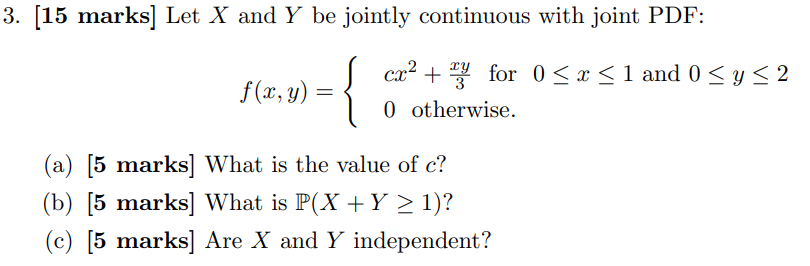 Solved Let X and Y be jointly continuous with joint PDF: | Chegg.com Solved Let X and Y be jointly continuous with joint PDF: | Chegg.com