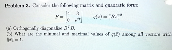 Solved Consider the following matrix and quadratic form: | Chegg.com