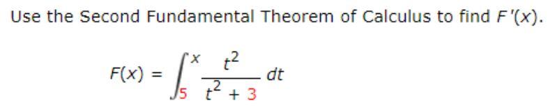 Solved Use the Second Fundamental Theorem of Calculus to | Chegg.com