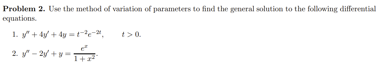 Solved Problem 2. Use the method of variation of parameters | Chegg.com