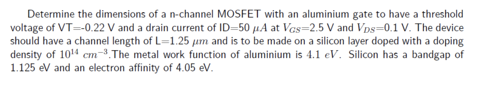 Solved Determine the dimensions of a n-channel MOSFET with | Chegg.com
