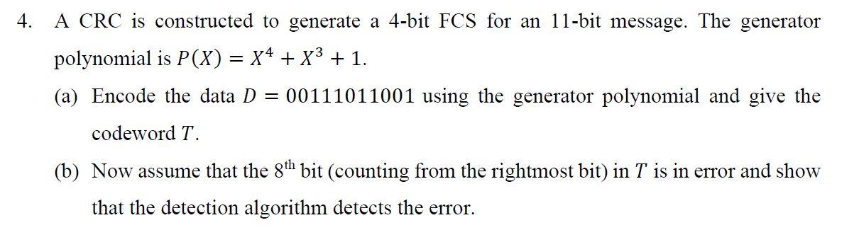 Solved 4. A CRC is constructed to generate a 4-bit FCS for | Chegg.com