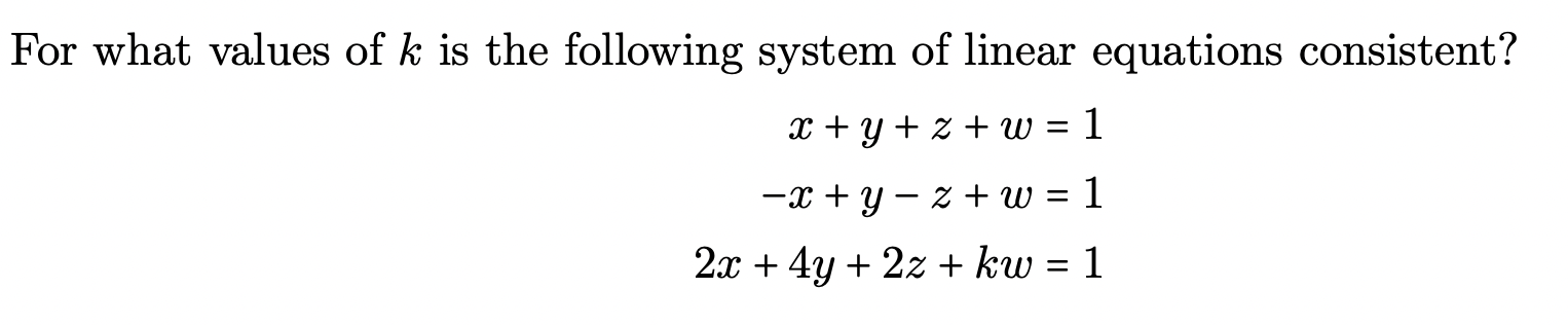 Solved For what values of k ﻿is the following system of | Chegg.com