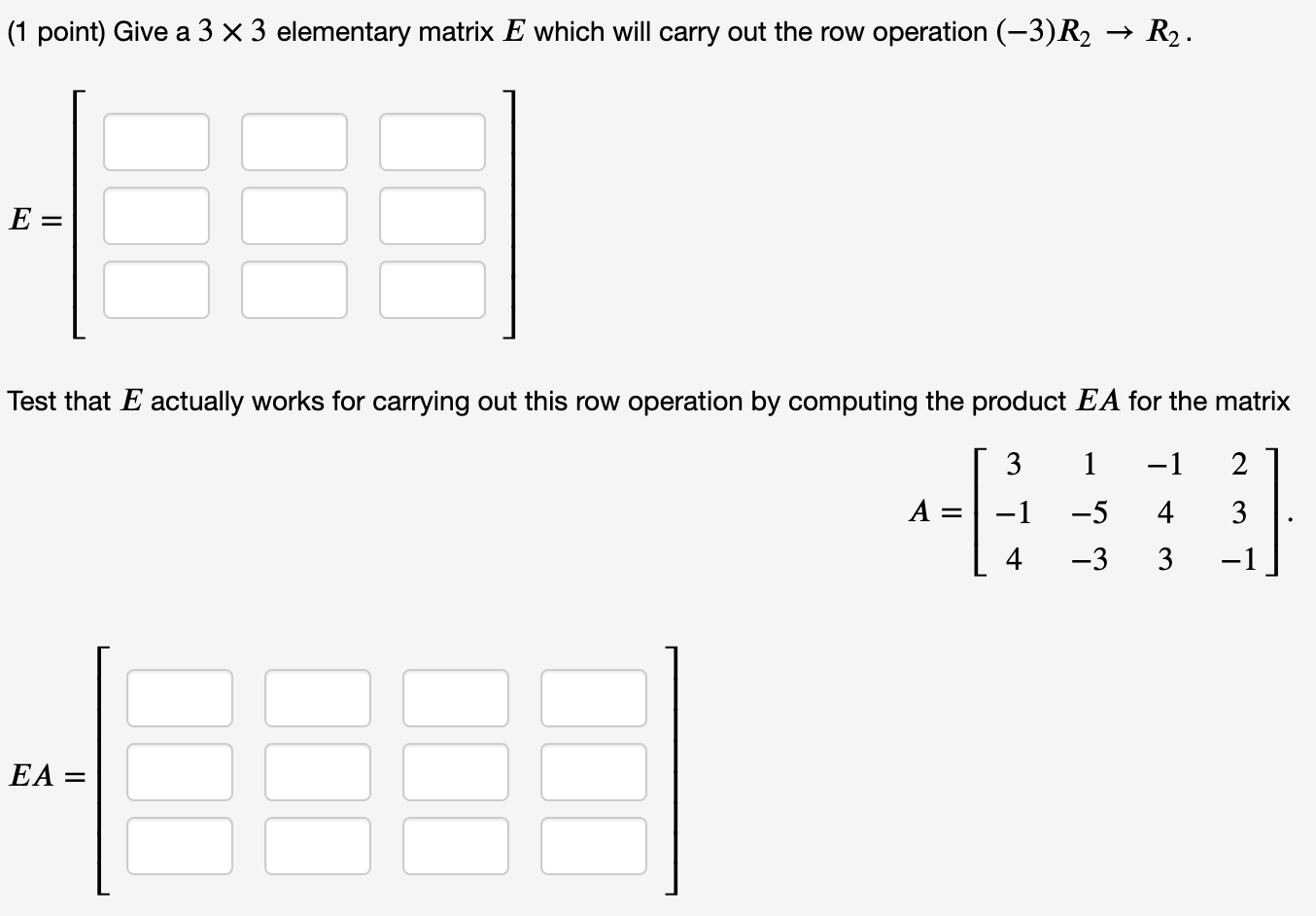 Solved (1 point) Give a 3 x 3 elementary matrix E which will | Chegg.com