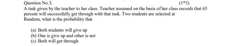 Solved Question No.3. (1*3) A task given by the teacher to | Chegg.com