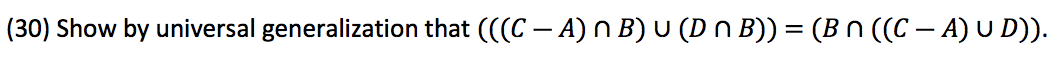 Solved (30) Show by universal generalization that (((C – A) | Chegg.com